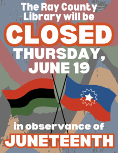 Closed for Juneteenth – Ray County Library